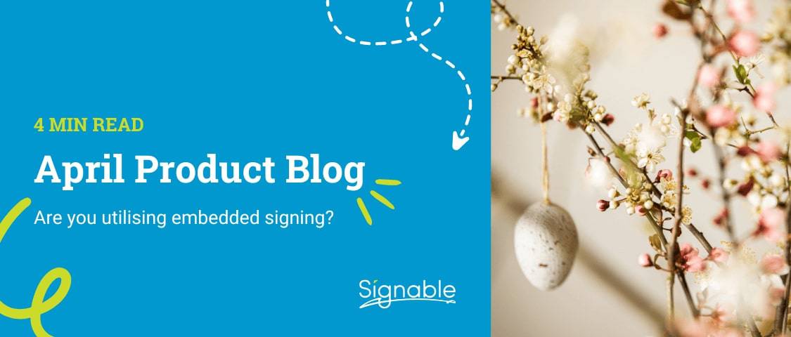 April 2023 Product Updates - Embedded Signing - Signable