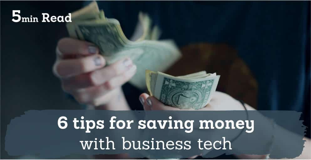 6 Tips for Saving Money with Affordable Business Tech - Signable